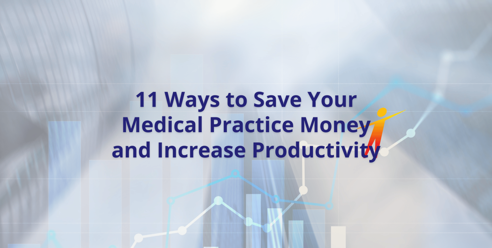 How to Make Your Medical Practice More Efficient, Now & Beyond