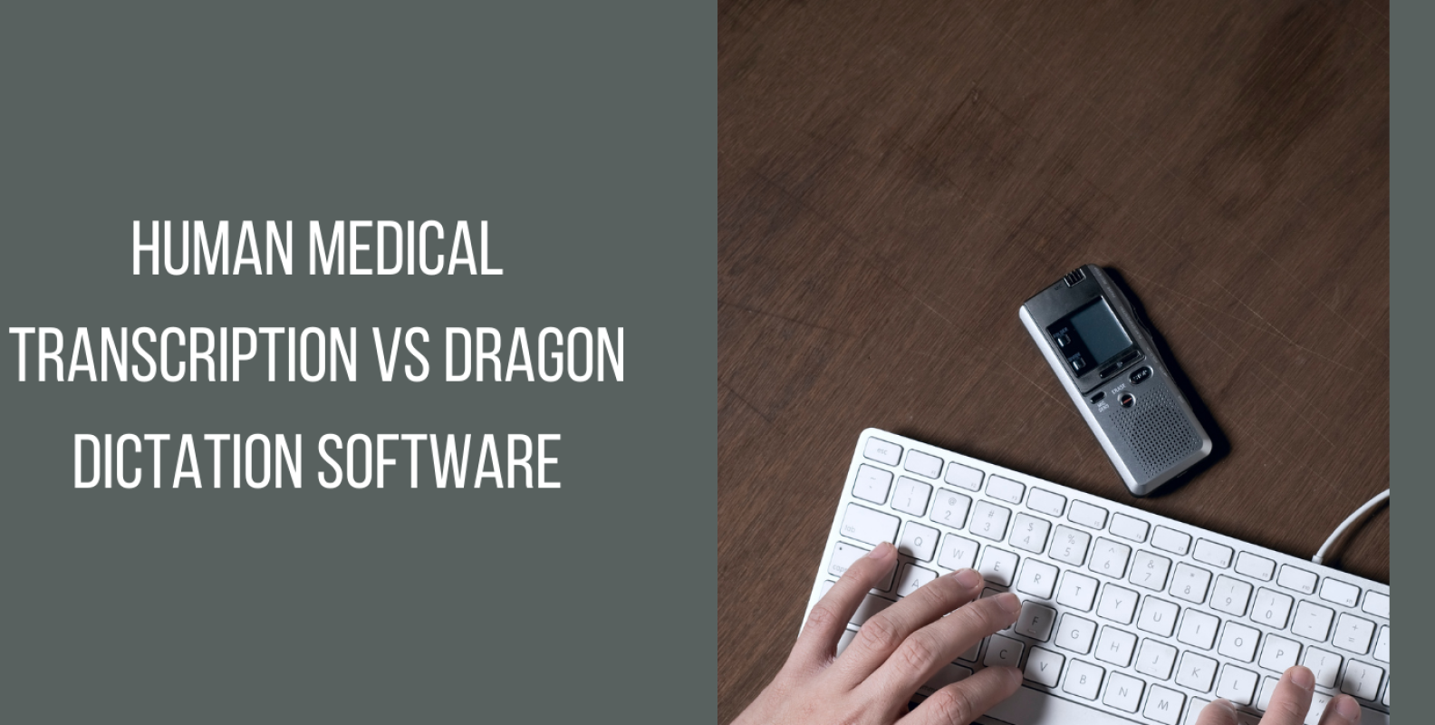 Human Medical Transcription Vs Dragon Dictation Software