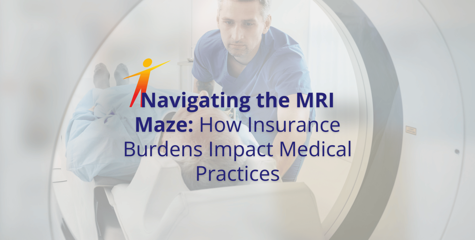 Prior Authorizations for MRIs & The Impact on Medical Practices