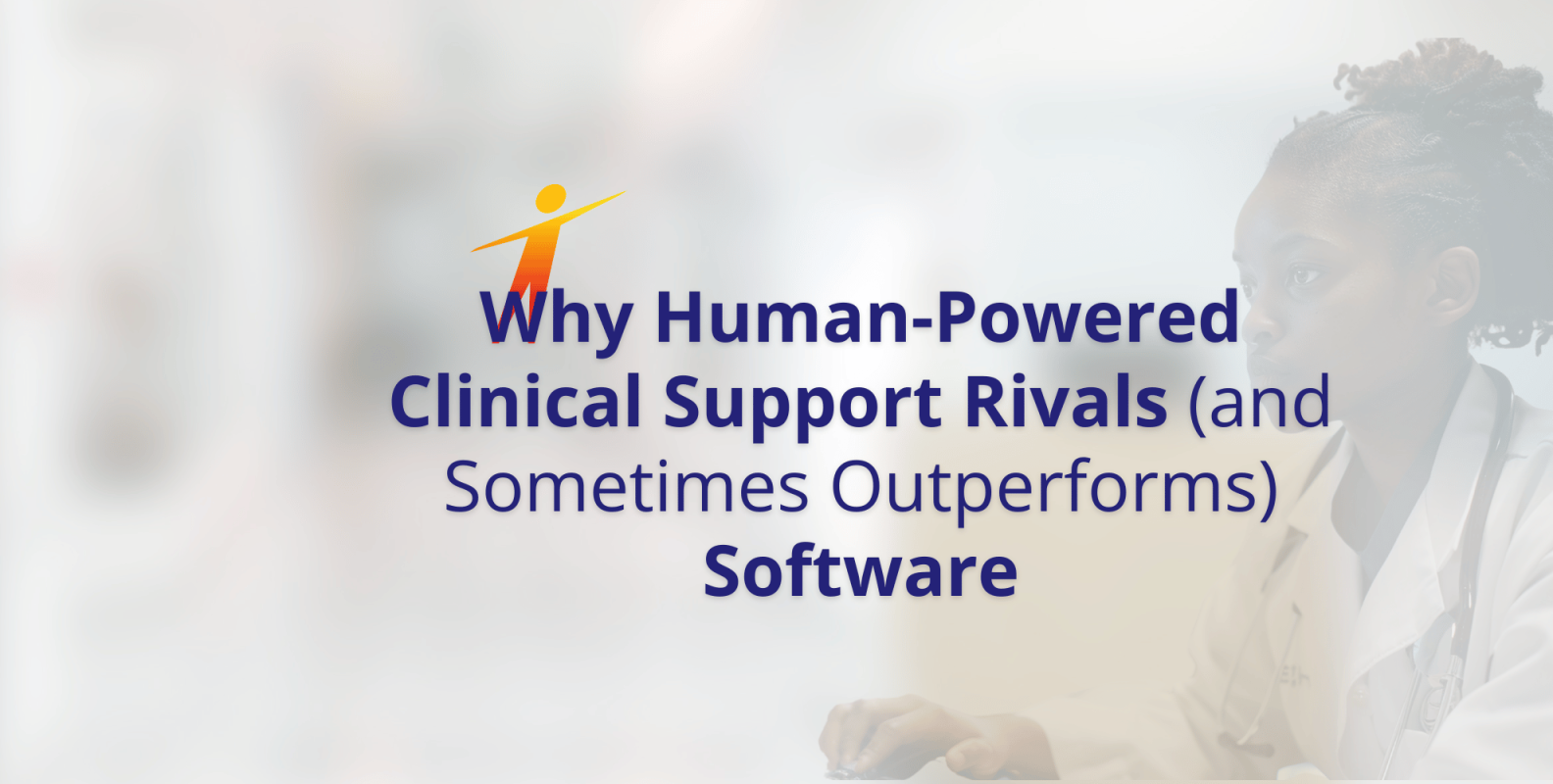 Why Human-Powered Clinical Encoders (and Where They Outperform) Software